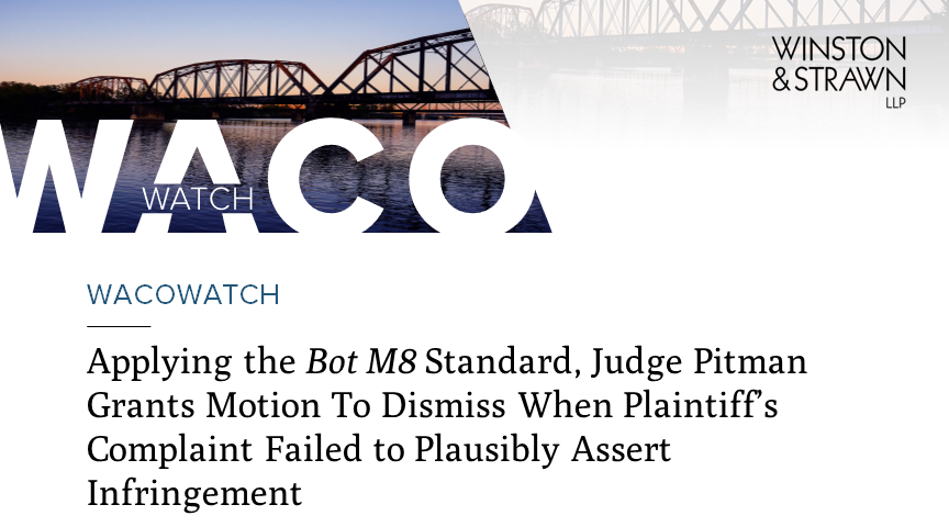 Applying the Bot M8 Standard, Judge Pitman Grants Motion To Dismiss ...