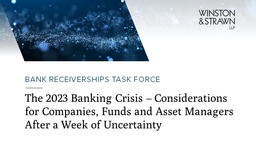 The 2023 Banking Crisis – Considerations for Companies, Funds and Asset ...