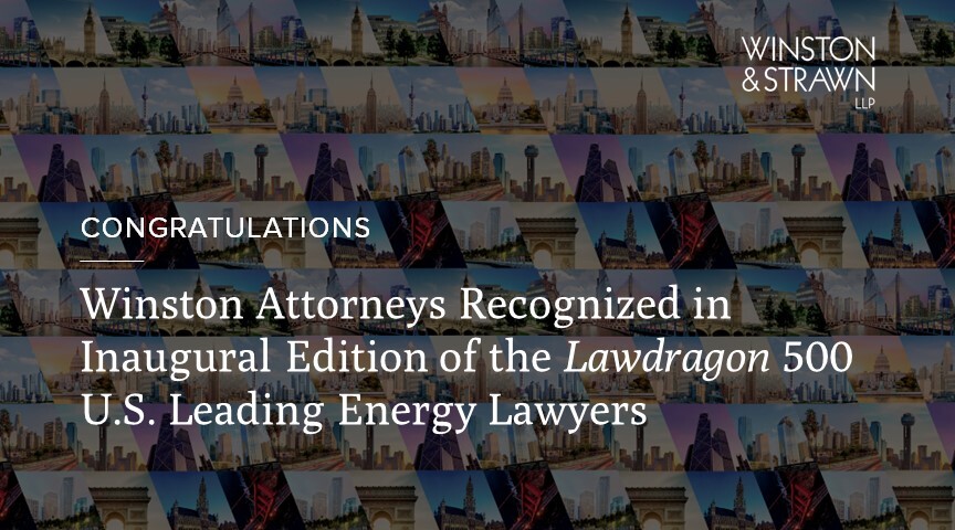 Winston Attorneys Recognized in Inaugural Edition of the Lawdragon 500 U.S. Leading Energy ...