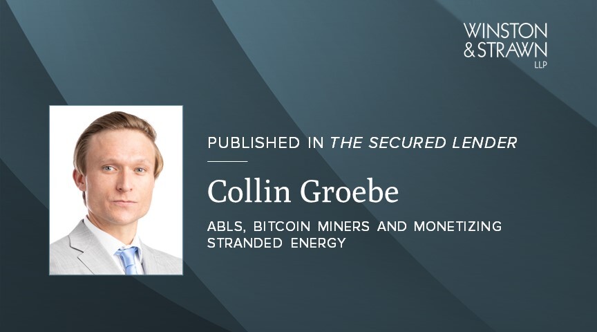 ABLs, Bitcoin Miners and Monetizing Stranded Energy | Winston & Strawn
