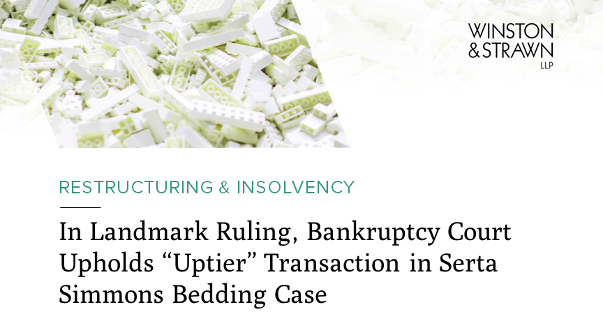 In Landmark Ruling, Bankruptcy Court Upholds “Uptier” Transaction in Serta Simmons Bedding Case ...