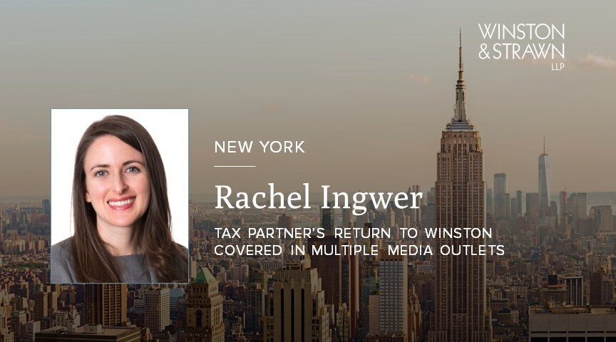Rachel Ingwer Returns to Winston & Strawn in New York | Winston & Strawn