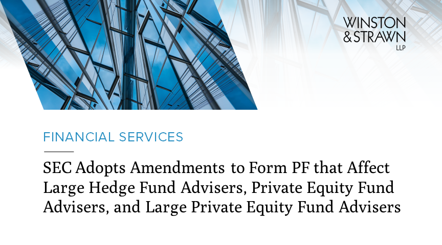 SEC Adopts Amendments to Form PF that Affect Large Hedge Fund Advisers, Private Equity Fund ...