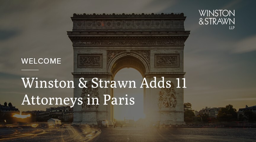 Winston & Strawn Adds 11 Attorneys in Paris | Winston & Strawn