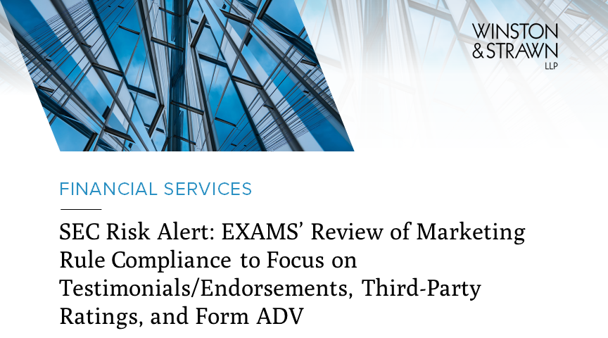 SEC Risk Alert: EXAMS’ Review of Marketing Rule Compliance to Focus on ...