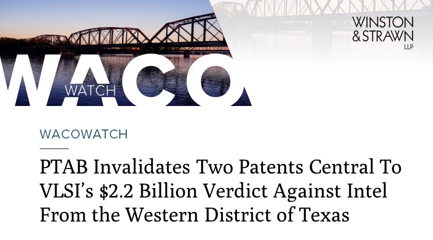 PTAB Invalidates Two Patents Central To VLSI’s $2.2 Billion Verdict ...