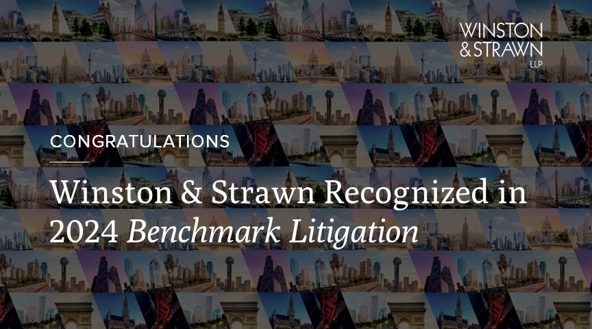 Winston & Strawn Recognized in 2024 Benchmark Litigation | Winston & Strawn