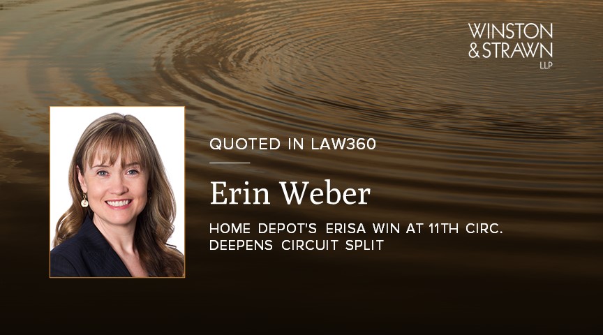 Erin Weber Discusses Home Depot ERISA Win with Law360 | Winston & Strawn