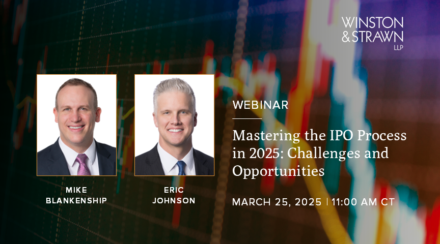 Mastering the IPO Process in 2025: Challenges and Opportunities | Winston & Strawn