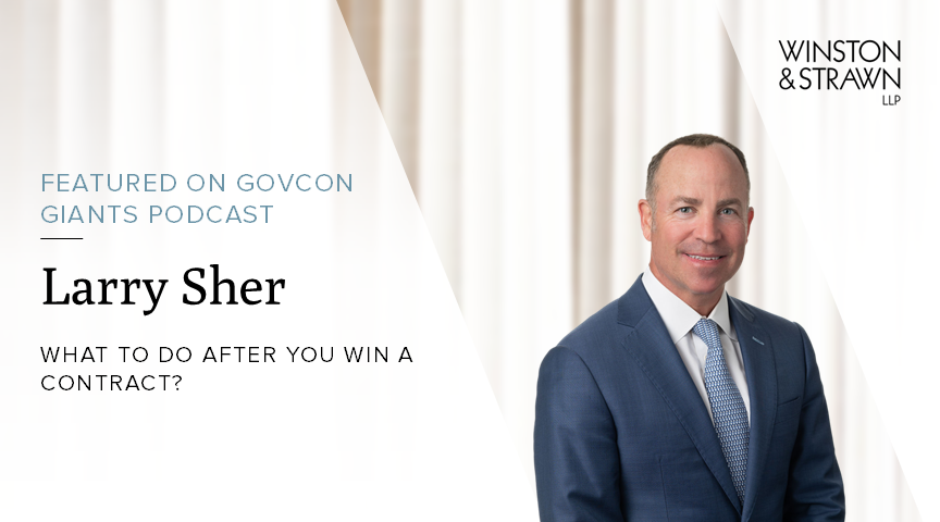 Larry Sher Featured on Govcon Giants Podcast | Winston & Strawn