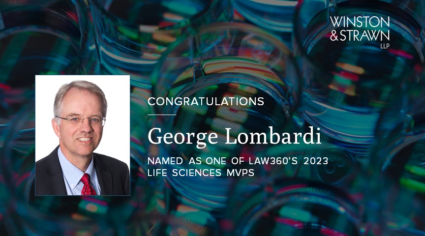 George Lombardi Named Among 2023 Law360 Life Sciences MVPs | Winston ...