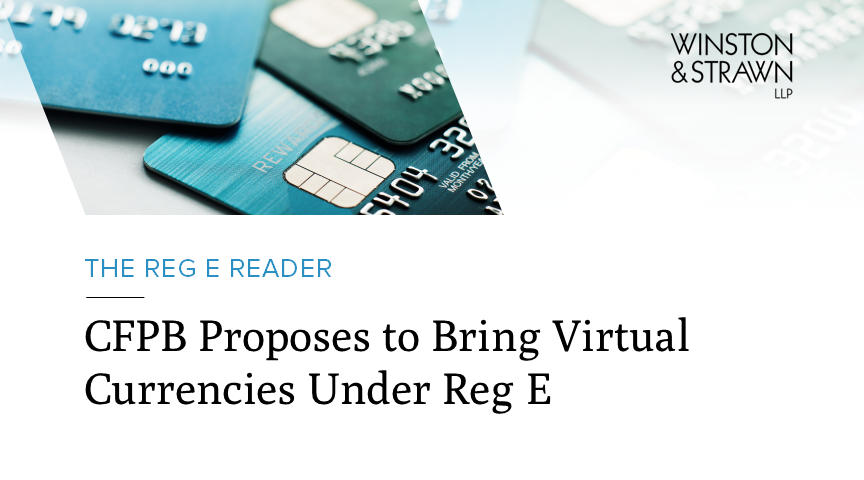 CFPB Proposes to Bring Virtual Currencies Under Reg E | Winston & Strawn