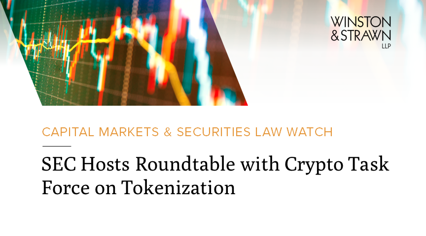 SEC Hosts Roundtable with Crypto Task Force on Tokenization | Winston & Strawn