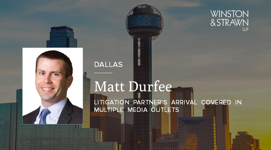 Matt Durfee Joins Winston & Strawn in Dallas Office | Winston & Strawn