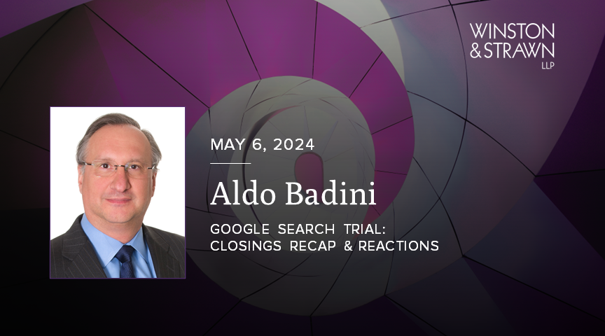 Aldo A. Badini Discusses the Google Search Trial on ABA Panel | Winston ...