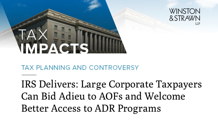 IRS Delivers: Large Corporate Taxpayers Can Bid Adieu to AOFs and ...