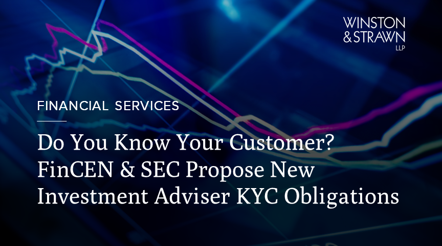 Do You Know Your Customer? FinCEN & SEC Propose New Investment Adviser ...