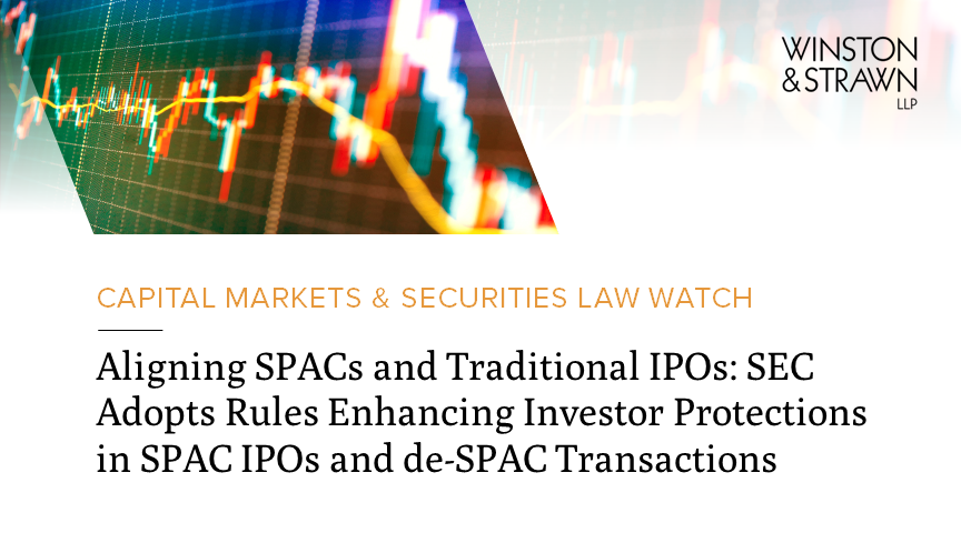 Aligning SPACs and Traditional IPOs: SEC Adopts Rules Enhancing Investor Protections in SPAC ...