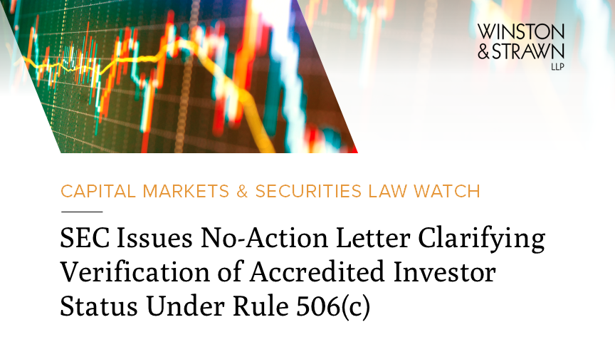SEC Issues No-Action Letter Clarifying Verification of Accredited Investor Status Under Rule 506 ...