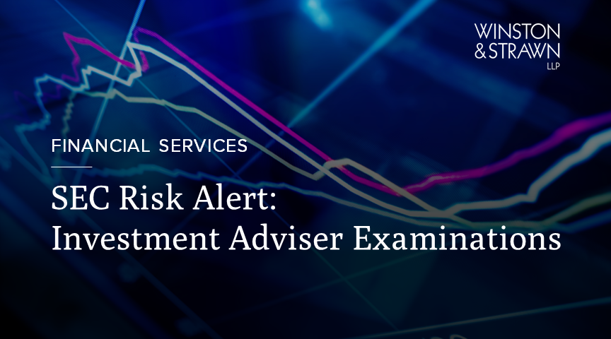 SEC Risk Alert: Investment Adviser Examinations | Winston & Strawn