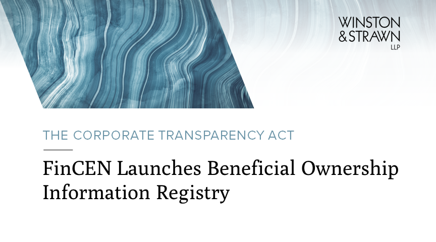 FinCEN Launches Beneficial Ownership Information Registry | Winston & Strawn