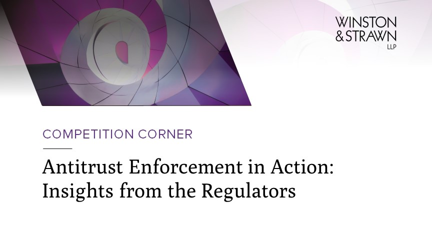 Antitrust Enforcement in Action: Insights from the Regulators | Winston ...