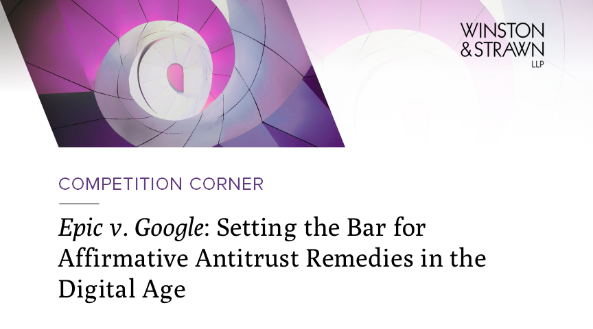 Epic v. Google: Setting the Bar for Affirmative Antitrust Remedies in ...