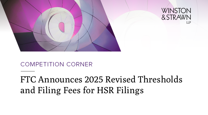 FTC Announces 2025 Revised Thresholds and Filing Fees for HSR Filings ...