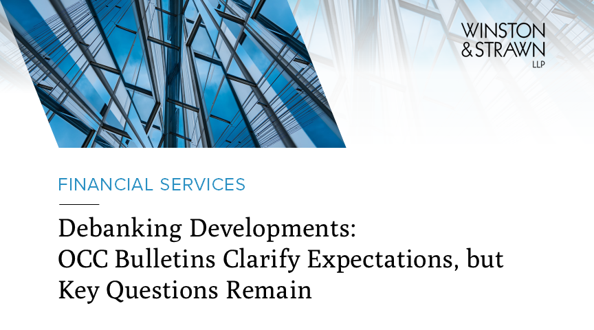 Debanking Developments: OCC Bulletins Clarify Expectations, but Key ...