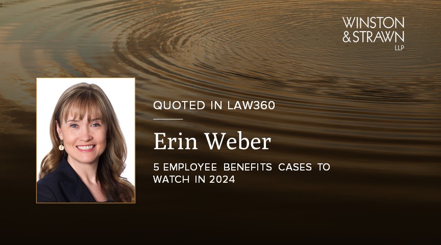 Erin Weber Discusses Two Employee Benefits Cases to Watch in 2024 with ...