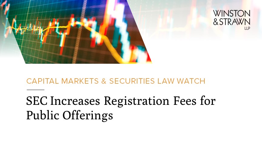 SEC Increases Registration Fees for Public Offerings | Winston & Strawn