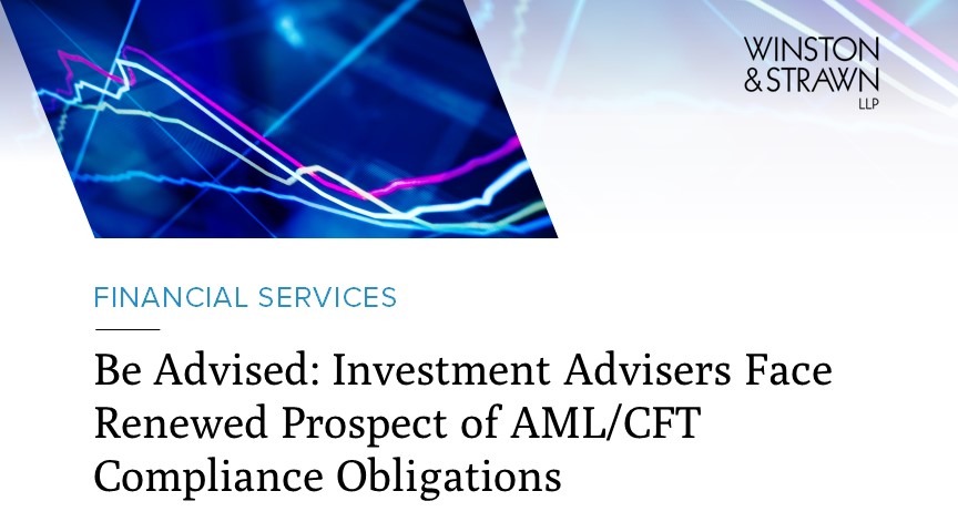 Be Advised: Investment Advisers Face Renewed Prospect of AML/CFT ...