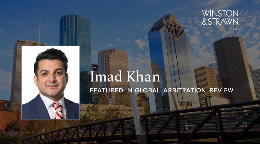 Imad Khan Featured in Global Arbitration Review | Winston & Strawn