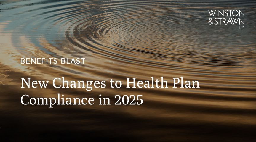 New Changes to Health Plan Compliance in 2025 | Winston & Strawn