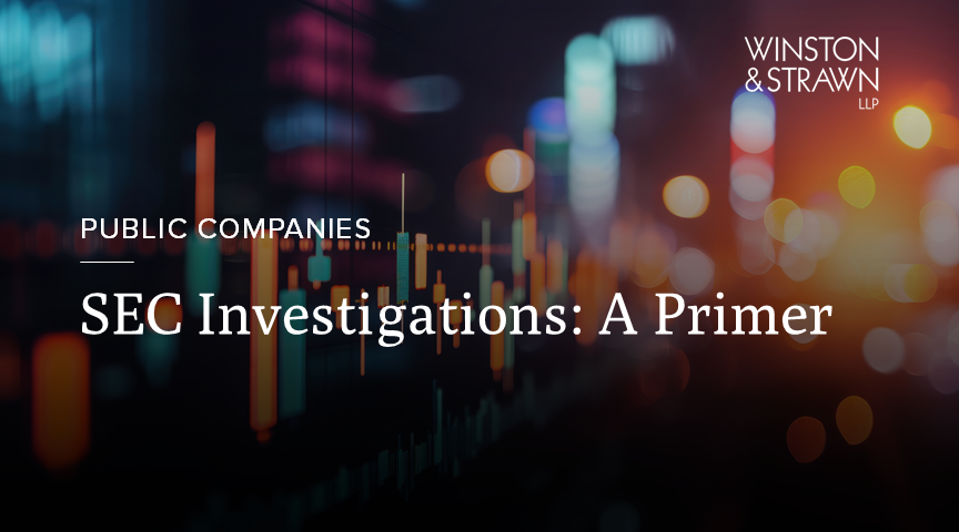 SEC Investigations: A Primer | Winston & Strawn