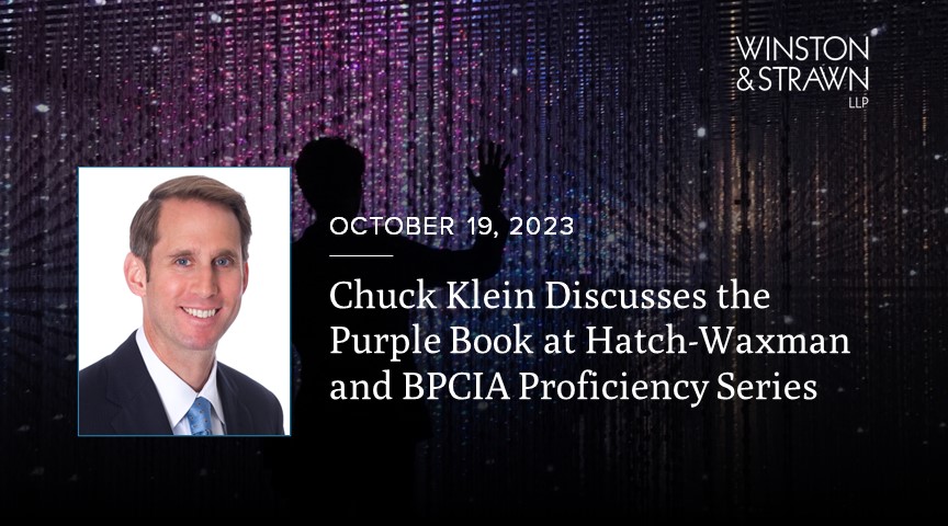 Chuck Klein Discusses the Purple Book at Hatch-Waxman and BPCIA ...