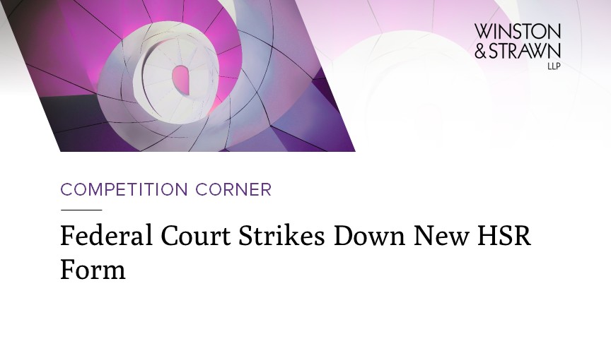 Federal Court Strikes Down New HSR Form | Winston & Strawn