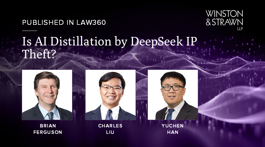 Is AI Distillation By DeepSeek IP Theft? | Winston & Strawn