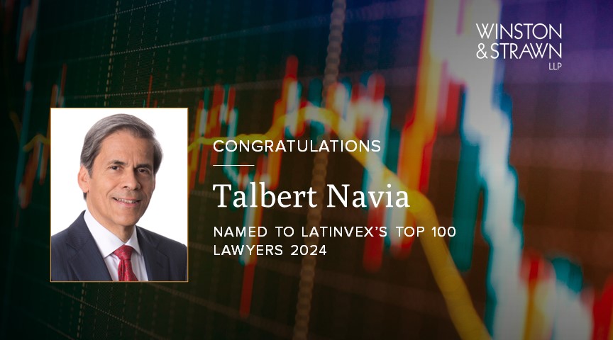 Talbert Navia Named to Latinvex’s Top 100 Lawyers 2024 | Winston & Strawn