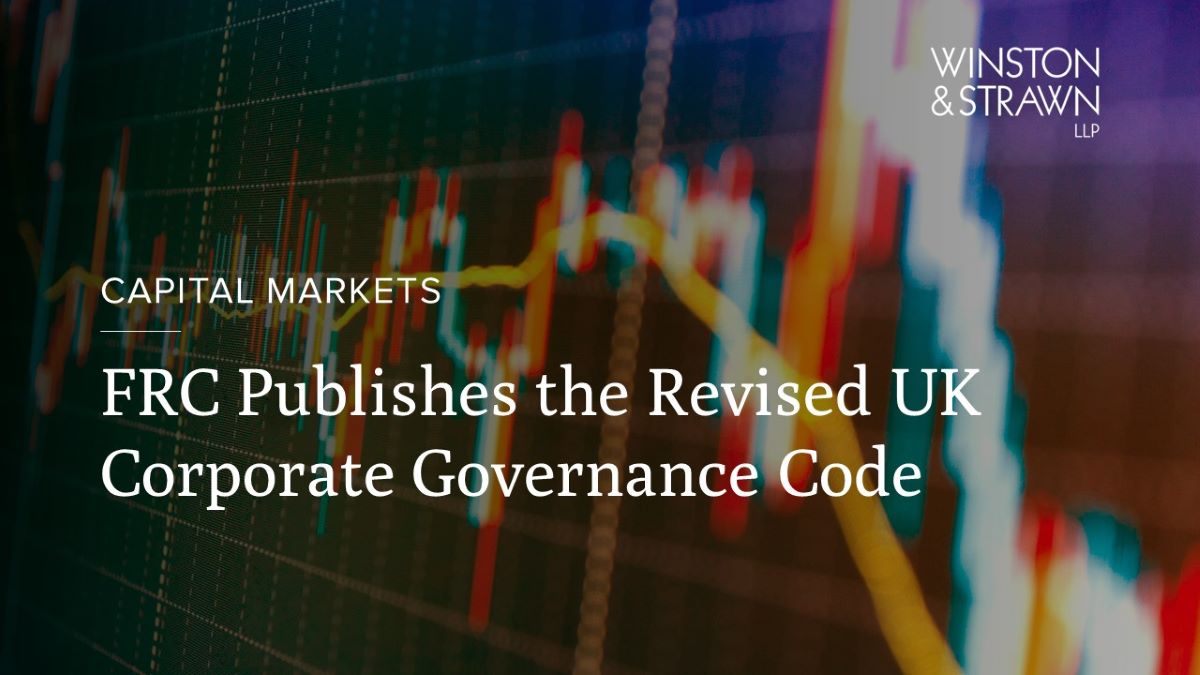 FRC Publishes the Revised UK Corporate Governance Code | Winston & Strawn