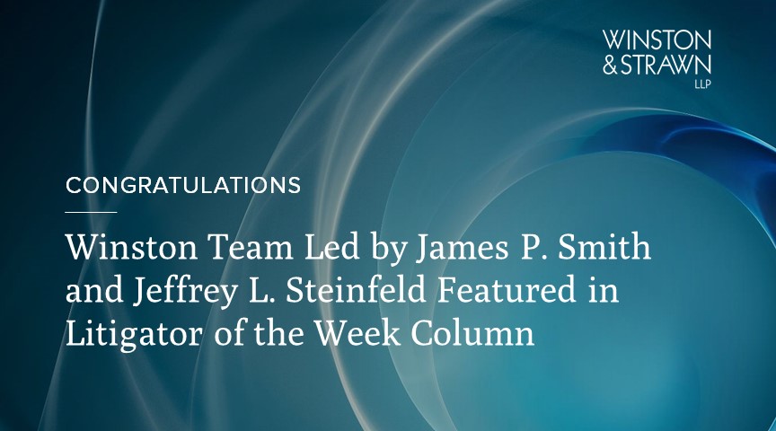 Winston Team Led by James P. Smith and Jeffrey L. Steinfeld Featured in ...