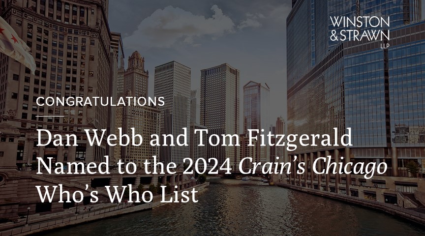 Dan Webb and Tom Fitzgerald Named to the 2024 Crain’s Chicago Who’s Who ...