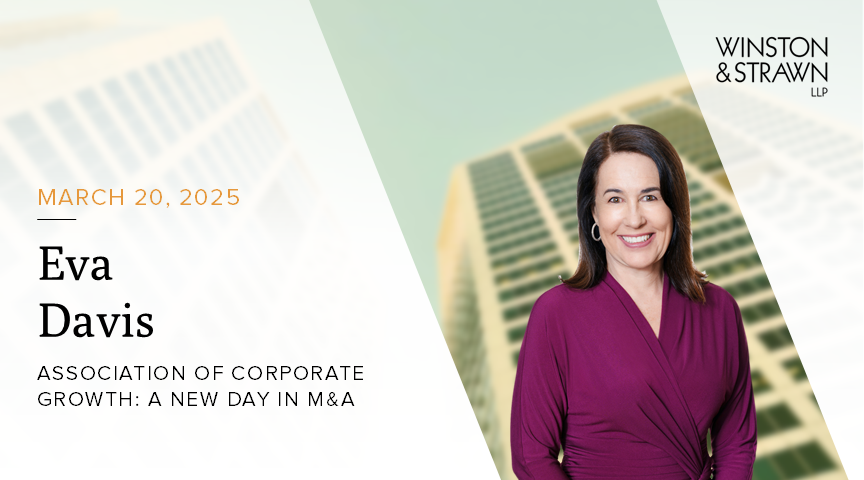 Eva Davis Speaks at ACG’s A New Day in M&A Seminar | Winston & Strawn
