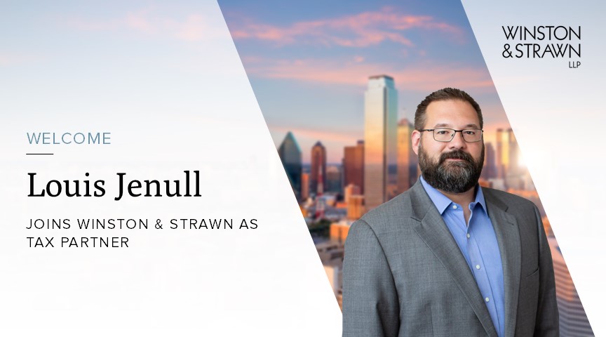 Winston & Strawn Adds Tax Partner Louis J. Jenull in Dallas | Winston ...
