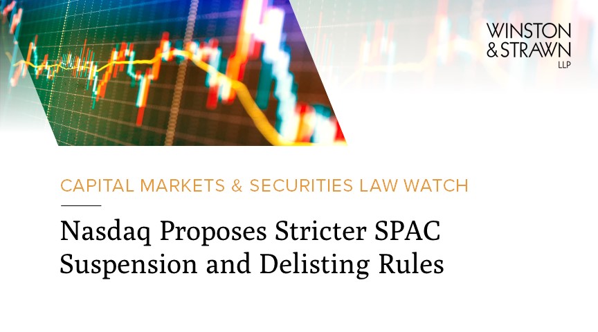 Nasdaq Proposes Stricter SPAC Suspension and Delisting Rules | Winston & Strawn