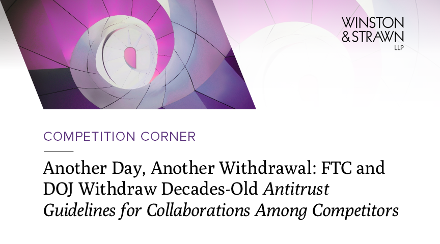 Another Day, Another Withdrawal: FTC and DOJ Withdraw Decades-Old ...