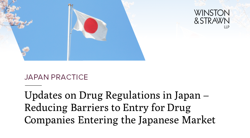 Updates on Drug Regulations in Japan – Reducing Barriers to Entry for ...
