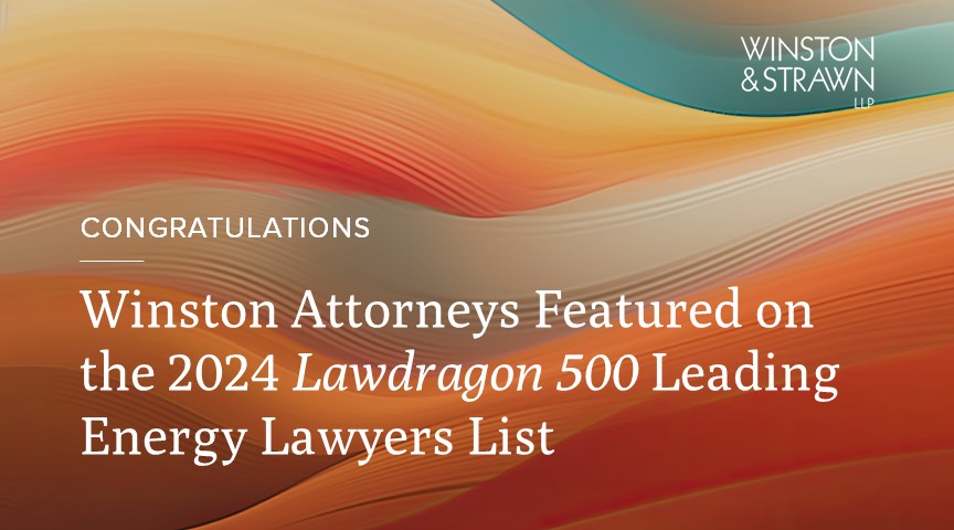 Winston Attorneys Featured on the 2024 Lawdragon 500 Leading Energy Lawyers List | Winston & Strawn