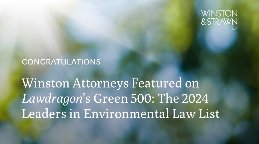 Winston Attorneys Featured on Lawdragon’s Green 500: The 2024 Leaders in Environmental Law List ...