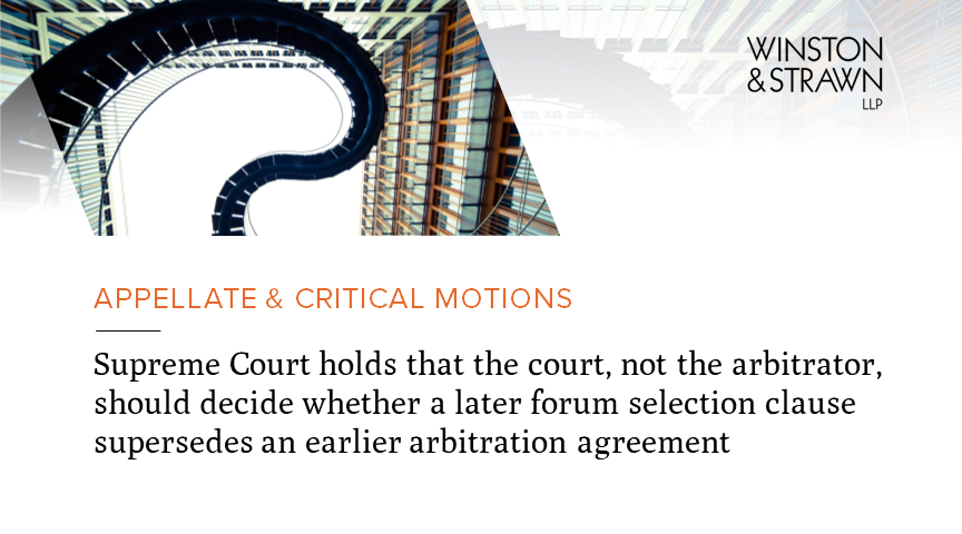 Supreme Court holds that the court, not the arbitrator, should decide whether a later forum ...